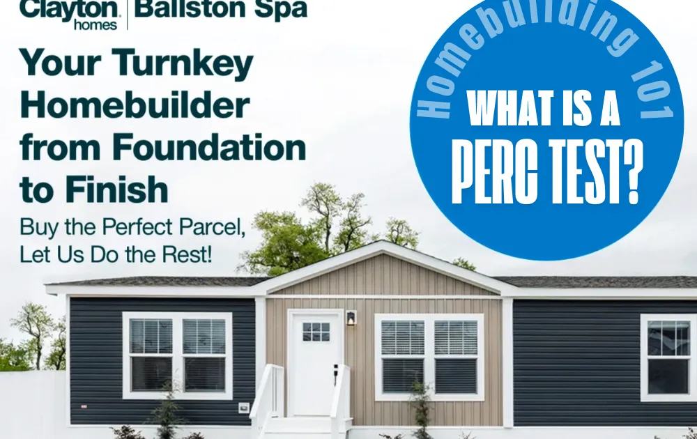 Home Building 101: What Is A Perc Test? | Clayton Homes of Ballston Spa
